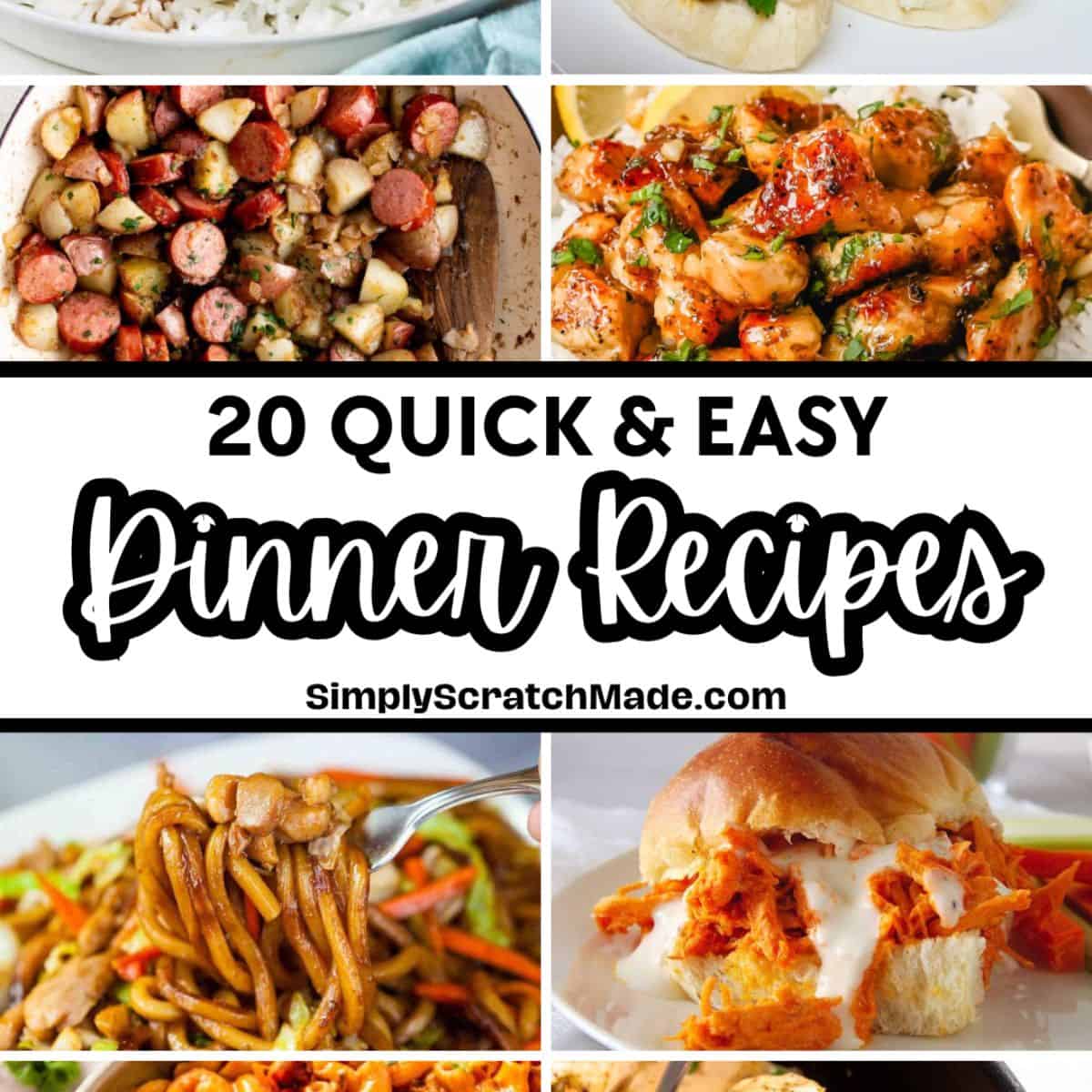 20 Quick and Easy Dinner Recipes - Simply Scratch Made