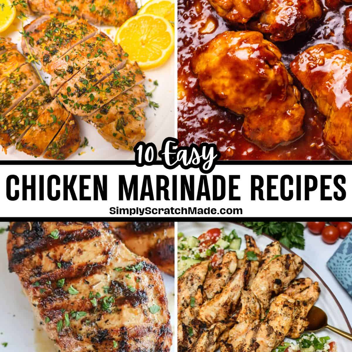 10 Easy Chicken Marinade Recipes - Simply Scratch Made